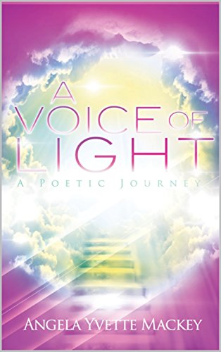 A VOICE OF LIGHT: A POETIC JOURNEY eBook : Mackey, Angela: Amazon.co.uk ...
