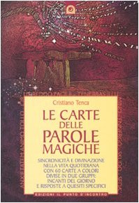 Le carte delle parole magiche. Sincronicità e divinazione nella vita ...