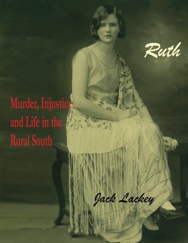 Ruth: Murder, Injustice and Life in the Rural South: Lackey, Jack ...