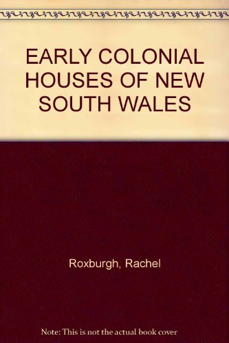 Early colonial houses of New South Wales : Rachel Roxburgh: Amazon.in ...