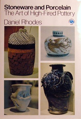 Stoneware and Porcelain: Rhodes, Daniel.: 9780273012245: Amazon.com: Books