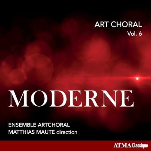 ART CHORAL Vol. 6: Moderne by Matthias Maute & Ensemble ArtChoral on ...