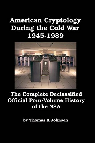 American Cryptology During the Cold War: The Complete Declassified ...