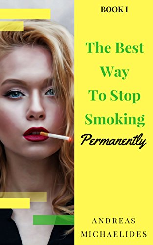 The Best Way To Stop Smoking Permanently: My Quit Smoking Story – Book ...