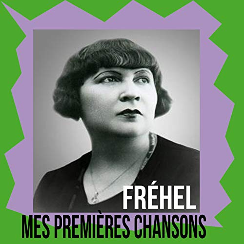 Amazon.co.jp: Fréhel / Mes Premières Chansons : フレール: デジタルミュージック