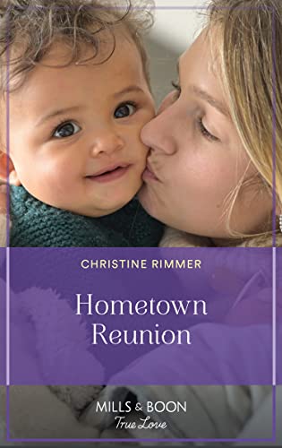 Hometown Reunion (Mills & Boon True Love) (Bravo Family Ties, Book 22) eBook : Rimmer, Christine ...