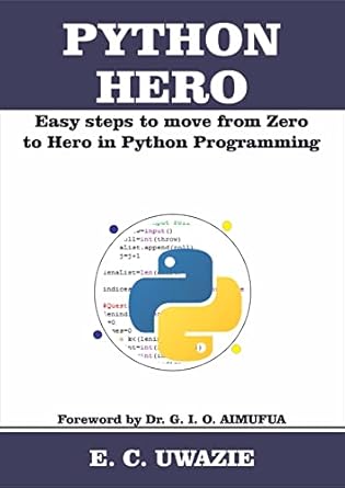 Python Hero: Easy Steps to Move from Zero to Hero in Python Programming ...