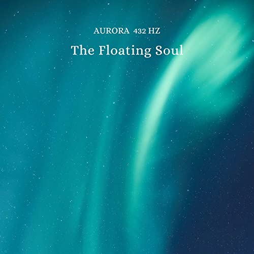 Écouter Aurora par The Floating Soul sur Amazon Music Unlimited
