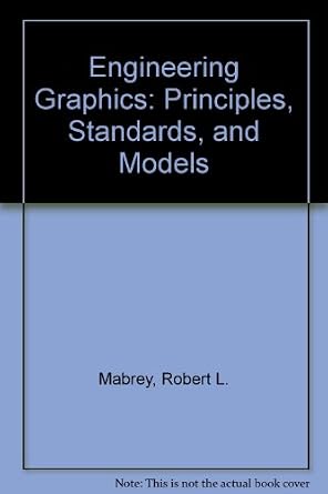 Engineering Graphics: Principles, Standards, and Models : Mabrey ...