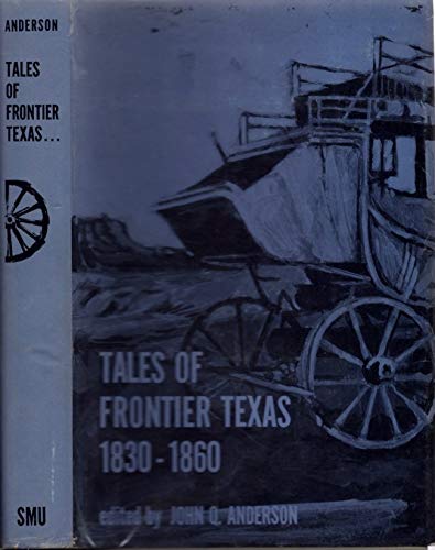 Tales of Frontier Texas 1830-1860: EDITED BY: JOHN Q. ANDERSON: Amazon ...
