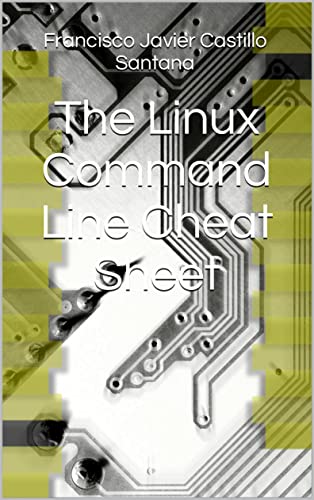 The Linux Command Line Cheat Sheet eBook : Castillo Santana, Francisco ...