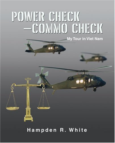 Amazon.com: Power Check-Commo Check, My Tour in Viet Nam: 9780595417384 ...