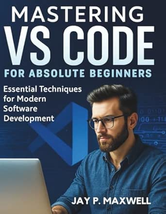 Mastering VS Code for Absolute Beginners: Essential Techniques for ...