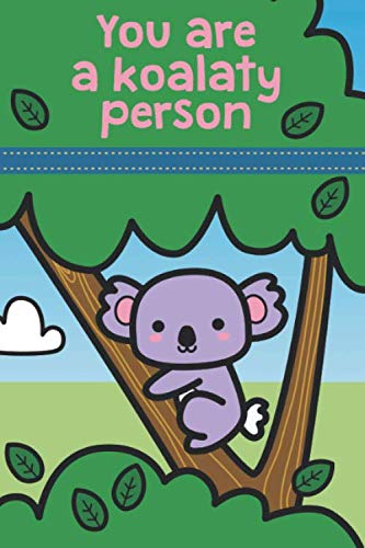 You are a koalaty person: Cute kawaii wide ruled journal/notebook for ...