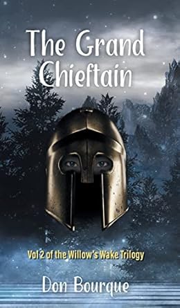 Amazon.com: The Grand Chieftain: Vol 2 of the Willow's Wake Trilogy: 9781039165083: Bourque, Don ...