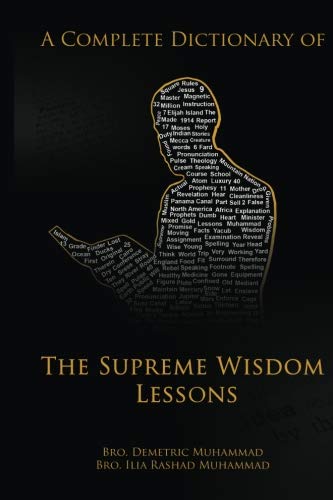 A Complete Dictionary of The Supreme Wisdom Lessons: Muhammad, Demetric ...