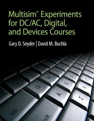 Multisim Experiments for DC/AC, Digital, and Devices Courses: Snyder ...
