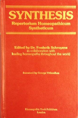 Synthesis: Repertorium Homeopathicum Syntheticum: Frederik Schroyens ...