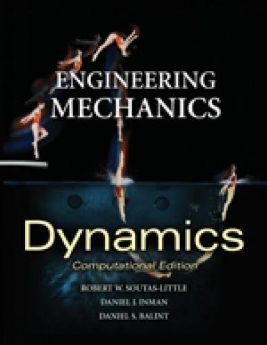 ENGINEERING MECHANICS: DYNAMICS COMPUTATIONAL ED : Robert Soutas-Little ...