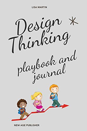 Design Thinking playbook and journal for kids ages 6-12 years: Design ...