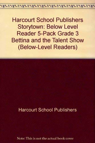 Storytown: Below Level Reader 5-Pack Grade 3 Bettina and the Talent ...