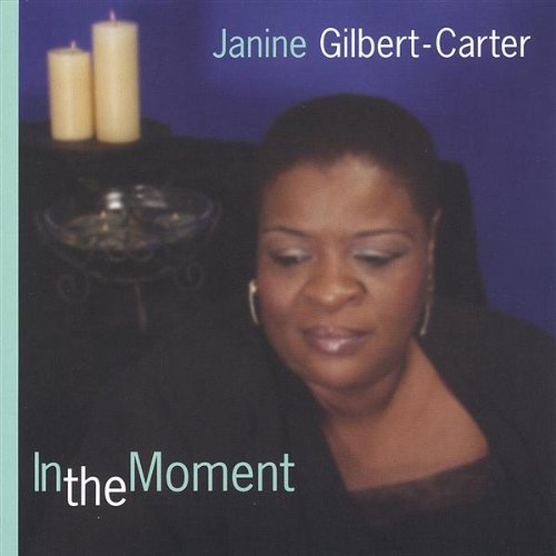 Janine Gilbert-Carter, Janine Gilbert-Carter - In the Moment - Amazon ...