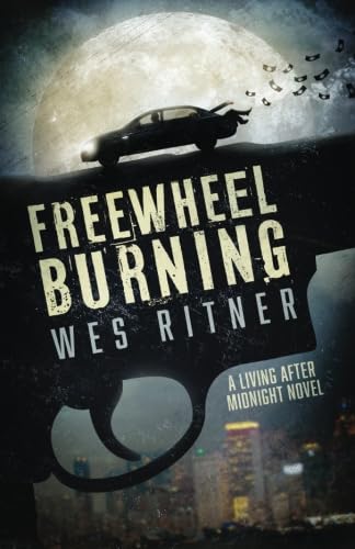 Freewheel Burning: A Living After Midnight Novel: Ritner, Wes ...