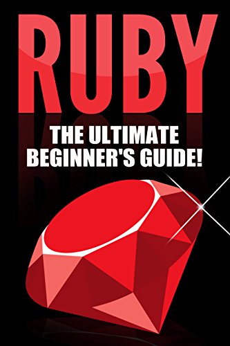 RUBY - Ruby Programming: The Ultimate Beginner’s Guide! , Johansen, Andrew, Ruby, eBook - Amazon.com