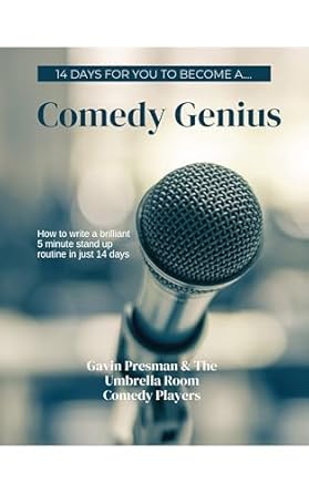 How to be a Comedy Genius: How to write a brilliant 5 minute stand up ...