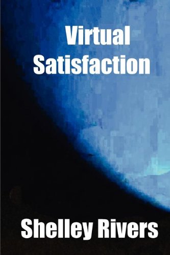 Virtual Satisfaction: Shelley Rivers: 9781849233576: Amazon.com: Books