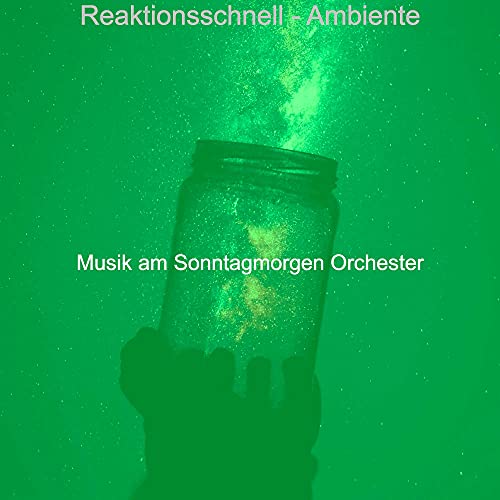 Reaktionsschnell - Ambiente de Musik am Sonntagmorgen Orchester en ...