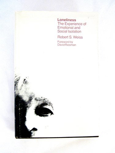 Loneliness: The Experience of Emotional and Social Isolation [5/31/1974 ...
