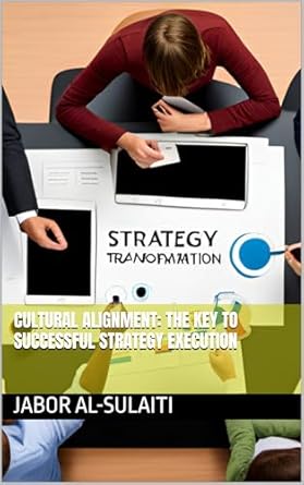 Cultural Alignment: The Key to Successful Strategy Execution eBook : AL-SULAITI, JABOR: Amazon ...
