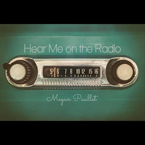 Play Hear Me on the Radio by Megan Paullet on Amazon Music