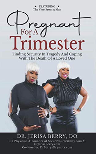 Pregnant For A Trimester: Finding Security In Tragedy And Coping With The Death Of A Loved One ...