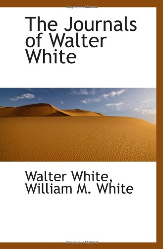 The Journals of Walter White: White, Walter: 9781103185047: Amazon.com ...