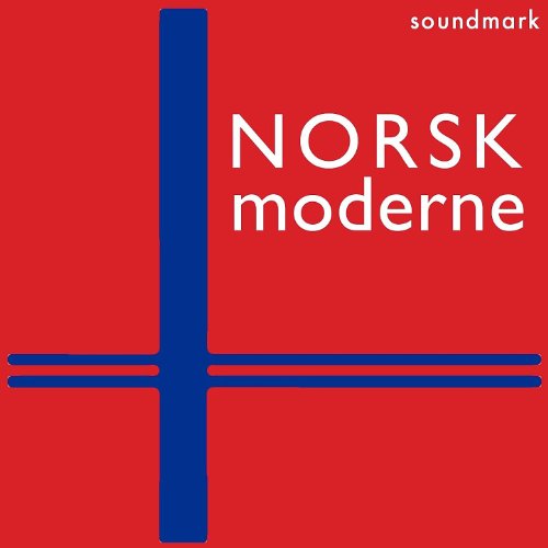 Play Norsk Moderne Premiere Recordings: Harald Saeverud and Klaus Egge ...