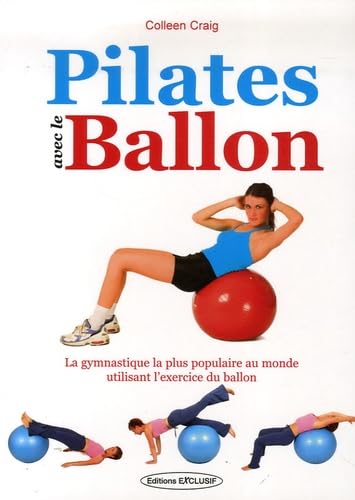 Pilates avec le ballon: La gymnastique la plus populaire au monde ...
