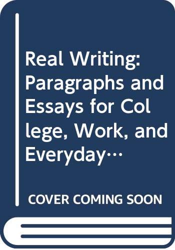 Real Writing: Paragraphs and Essays for College, Work, and Everyday ...