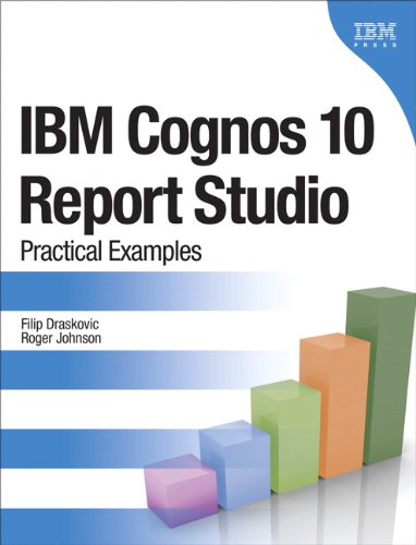 IBM Cognos 10 Report Studio: Practical Examples (IBM Press) eBook ...