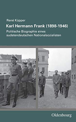 Karl Hermann Frank (1898-1946): Politische Biographie eines ...