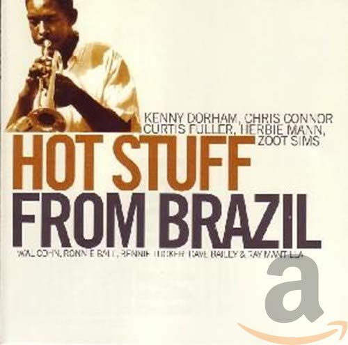 Dorham/Connor/Fuller/Mann/Sims/Cohn - Hot Stuff From Brazil - Amazon ...