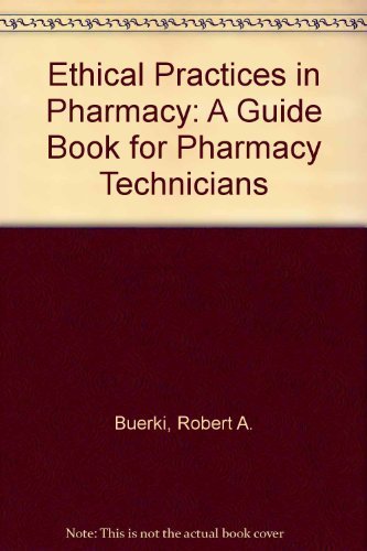 Ethical Practices in Pharmacy: A Guidebook for Pharmacy Technicians ...