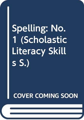 Spelling: No. 1 (Scholastic Literacy Skills): Mudd, Norma ...