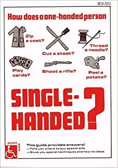 Single-Handed: Devices and Aids for One Handers and Sources of these ...