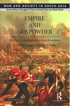 Empire and Gunpowder: Military Industrialisation and Ascendancy of the ...