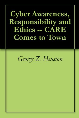 Amazon.com: Cyber Awareness, Responsibility and Ethics -- CARE Comes to ...