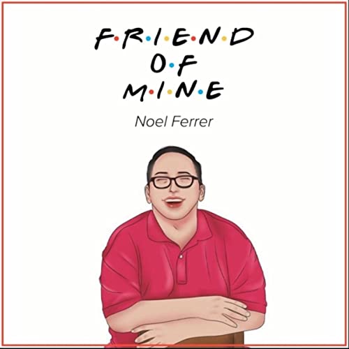 Friend of Mine by Noel Ferrer on Amazon Music Unlimited