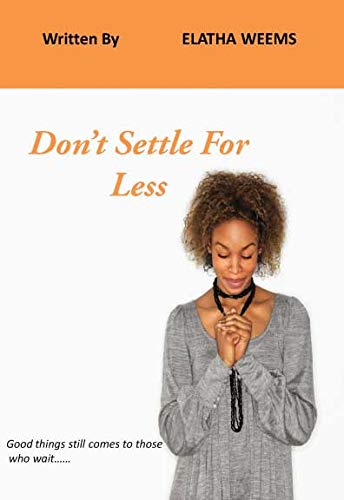 Don't Settle For Less: Elatha Weems, Jackie Boatwright, Jackie ...