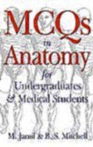 MCQs in Anatomy for Undergraduates and Medical Students: 9780750635912 ...
